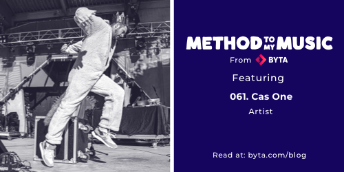 Cas One | #MethodToMyMusic - Byta Blog
