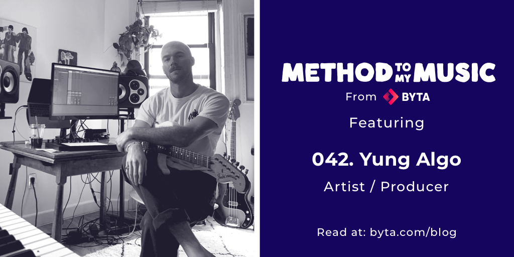Yung Algorithm | #MethodToMyMusic - Byta Blog