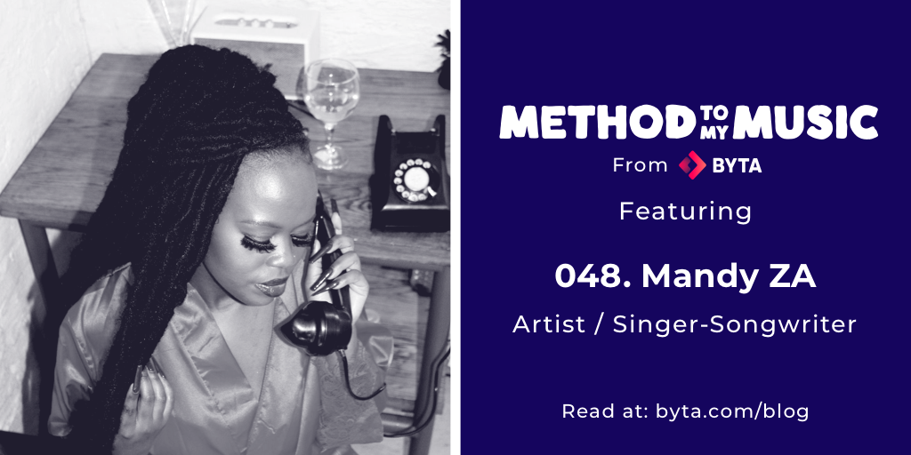 Mandy ZA | #MethodToMyMusic - Byta Blog