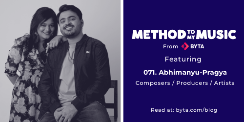 Abhimanyu-Pragya | #MethodToMyMusic - Byta Blog