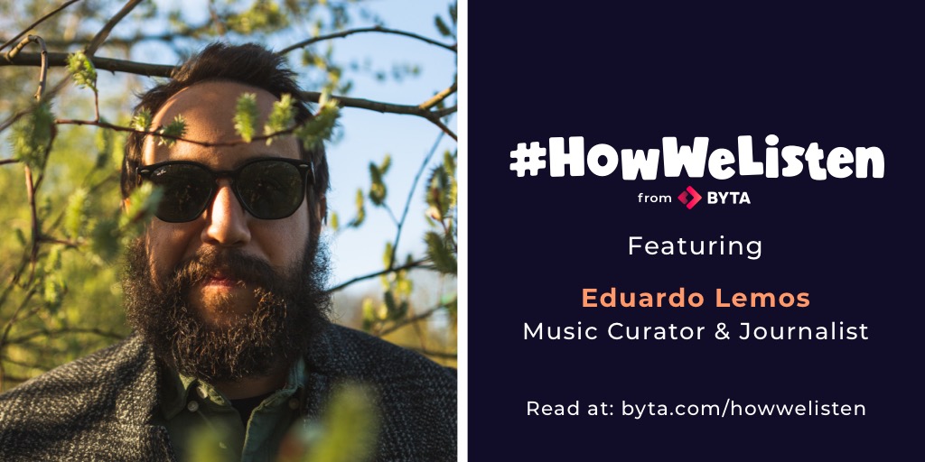 Eduardo Lemos: Interview - #HowWeListen from Byta